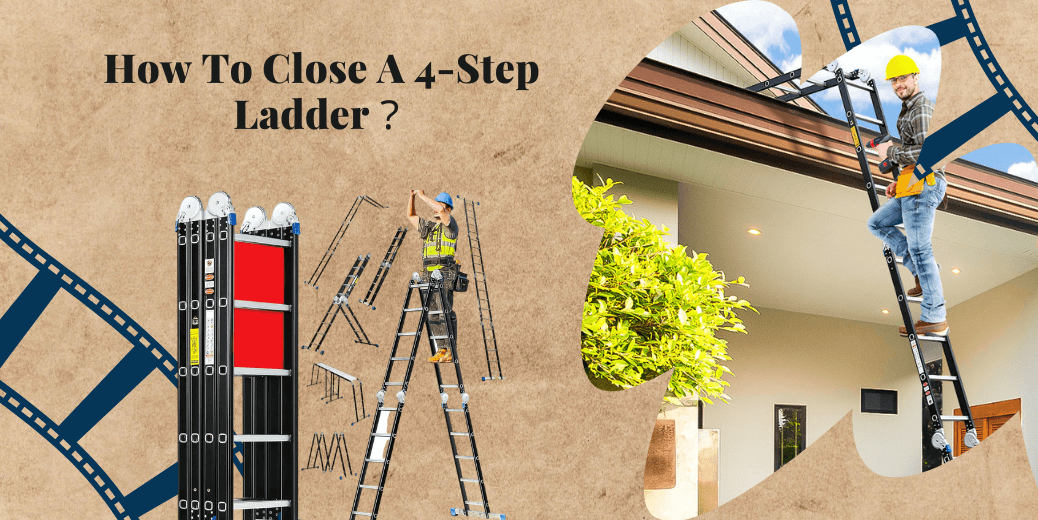 How To Close A 4 Step Ladder？A Step-by-Step Guide – Bravex Tools